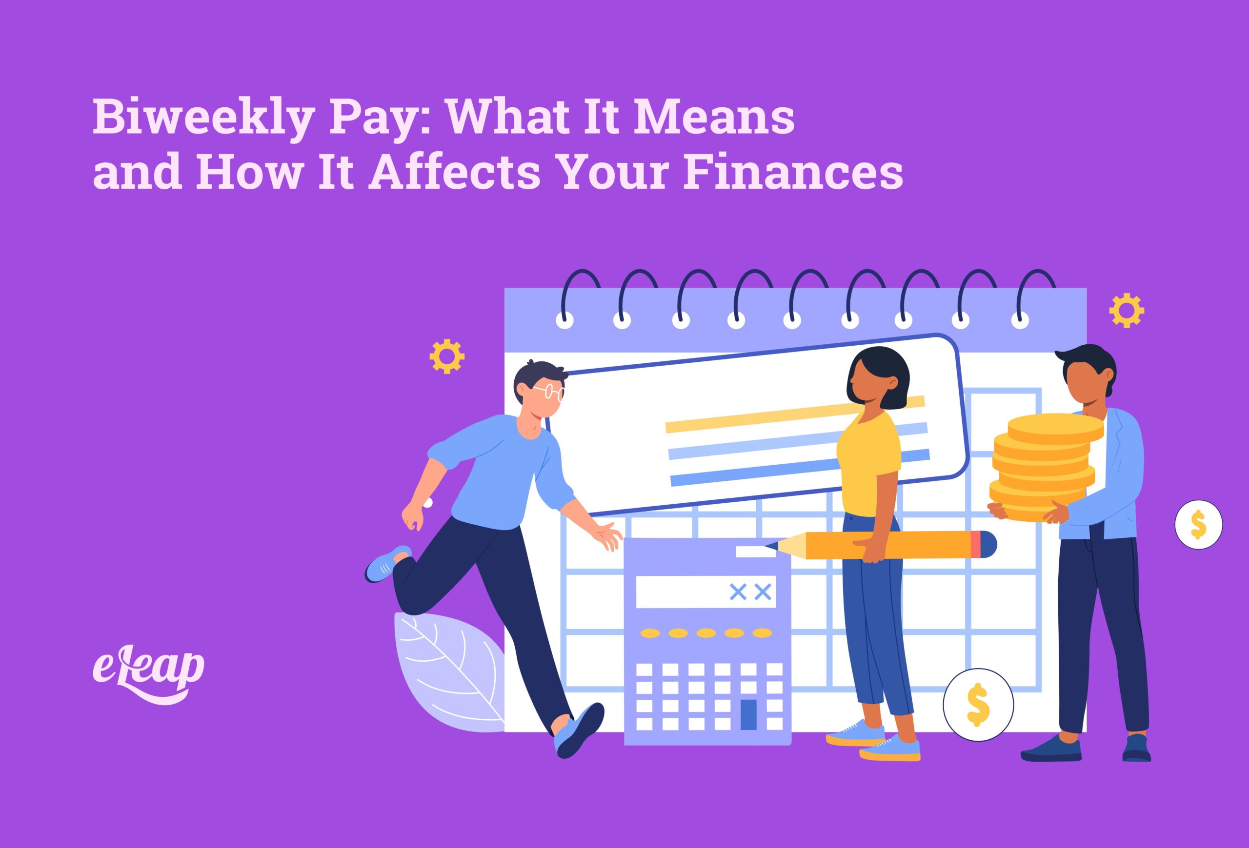 Biweekly Pay: What It Means and How It Affects Your Finances - eLeaP ...