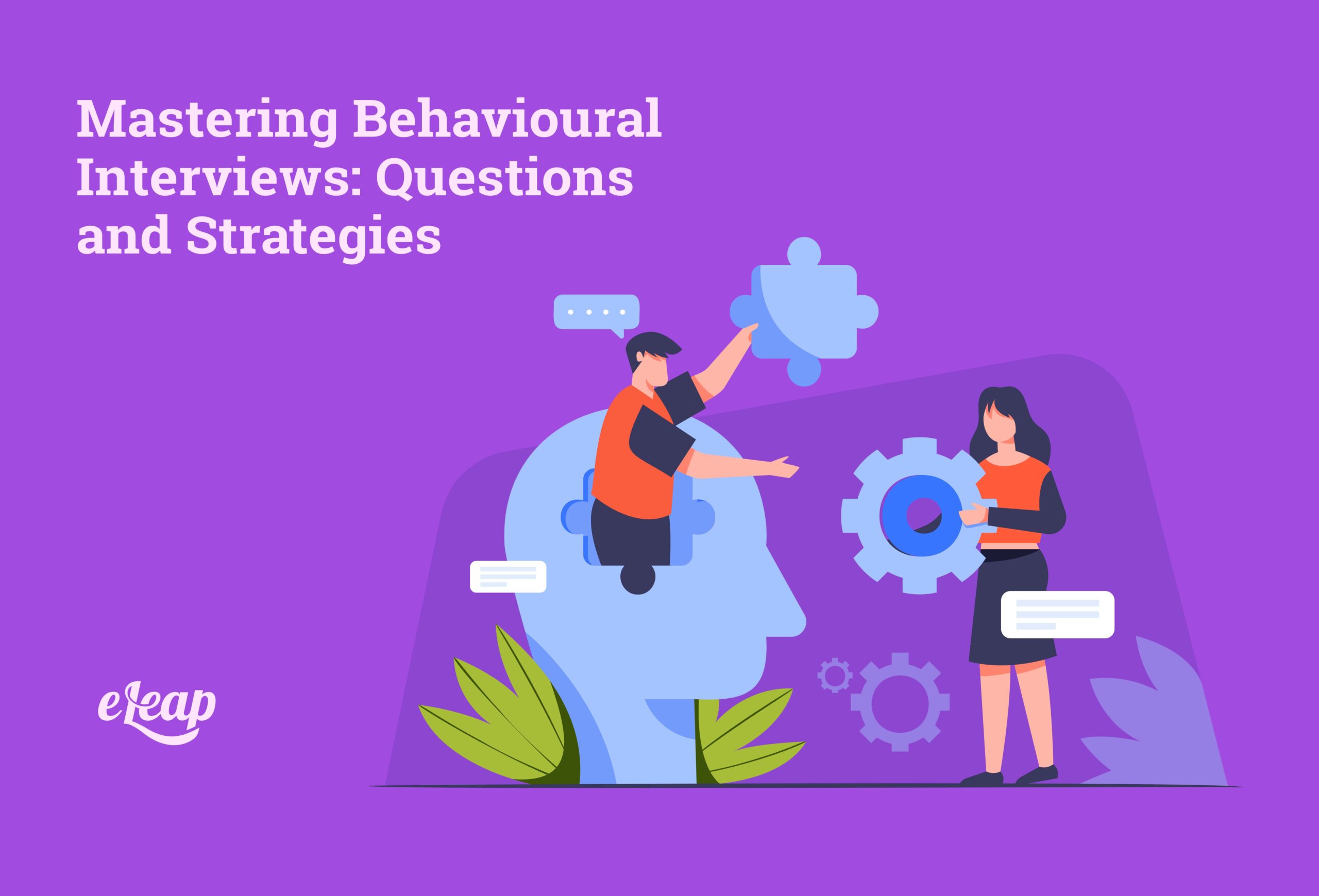 Mastering Behavioural Interviews: Questions and Strategies - eLeaP® Performance