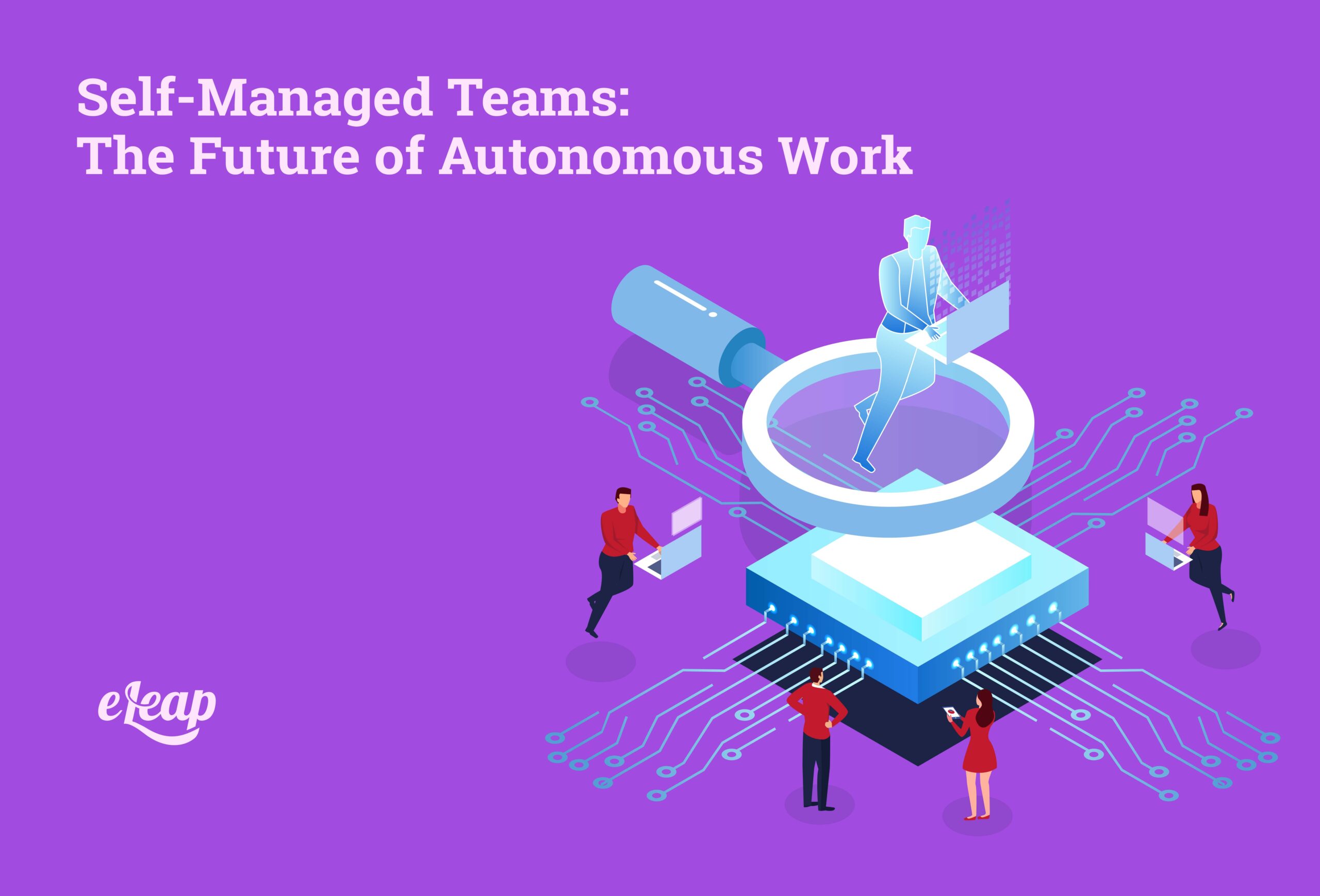 Self-Managed Teams: The Future of Autonomous Work - eLeaP®