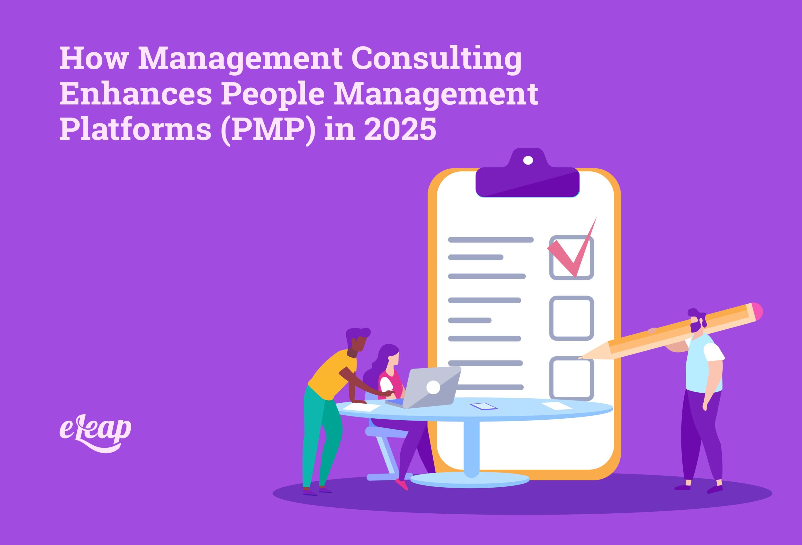 How Management Consulting Enhances People Management Platforms (PMP) in 2025 - eLeaP®
