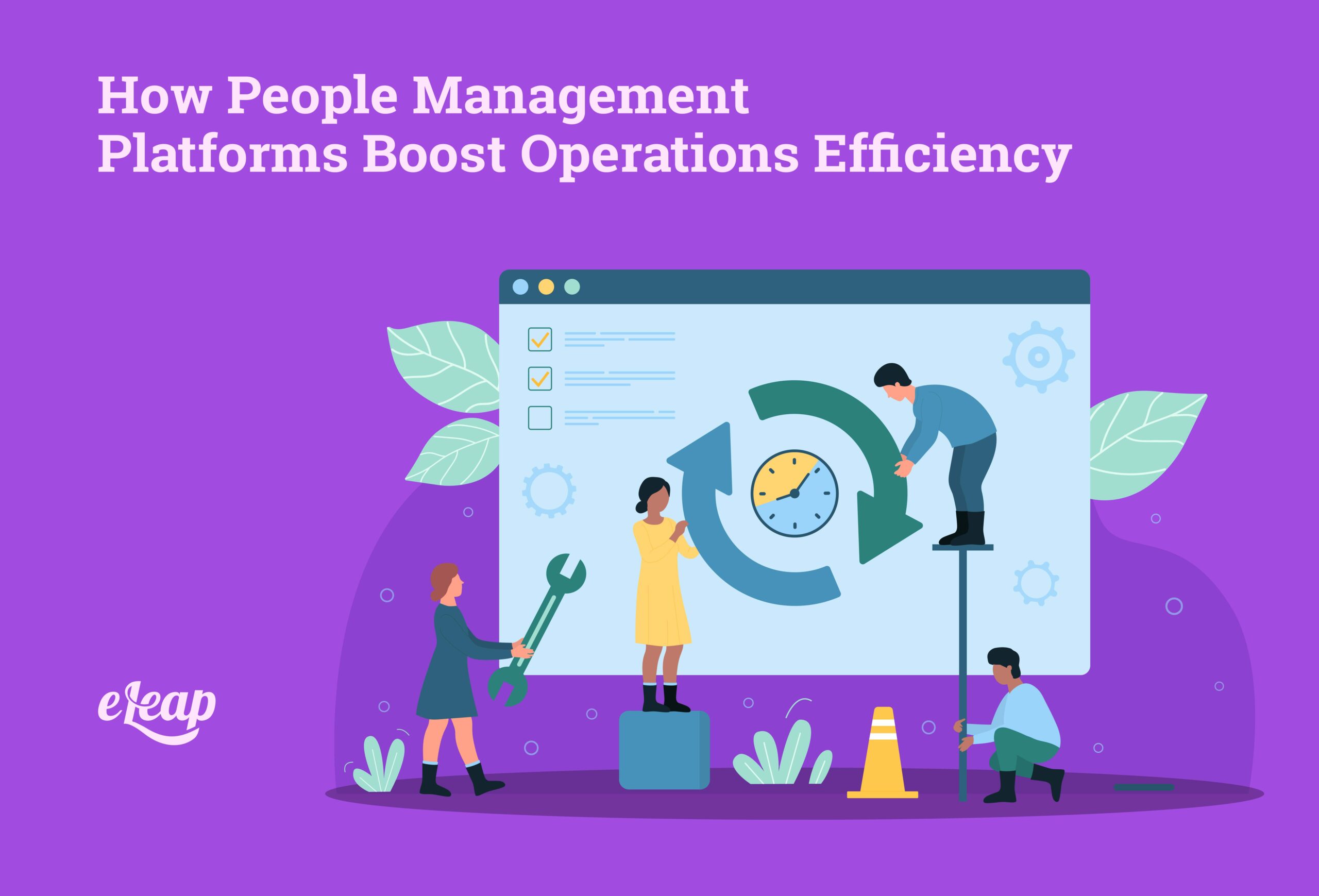 How People Management Platforms Boost Operations Efficiency - eLeaP Performance