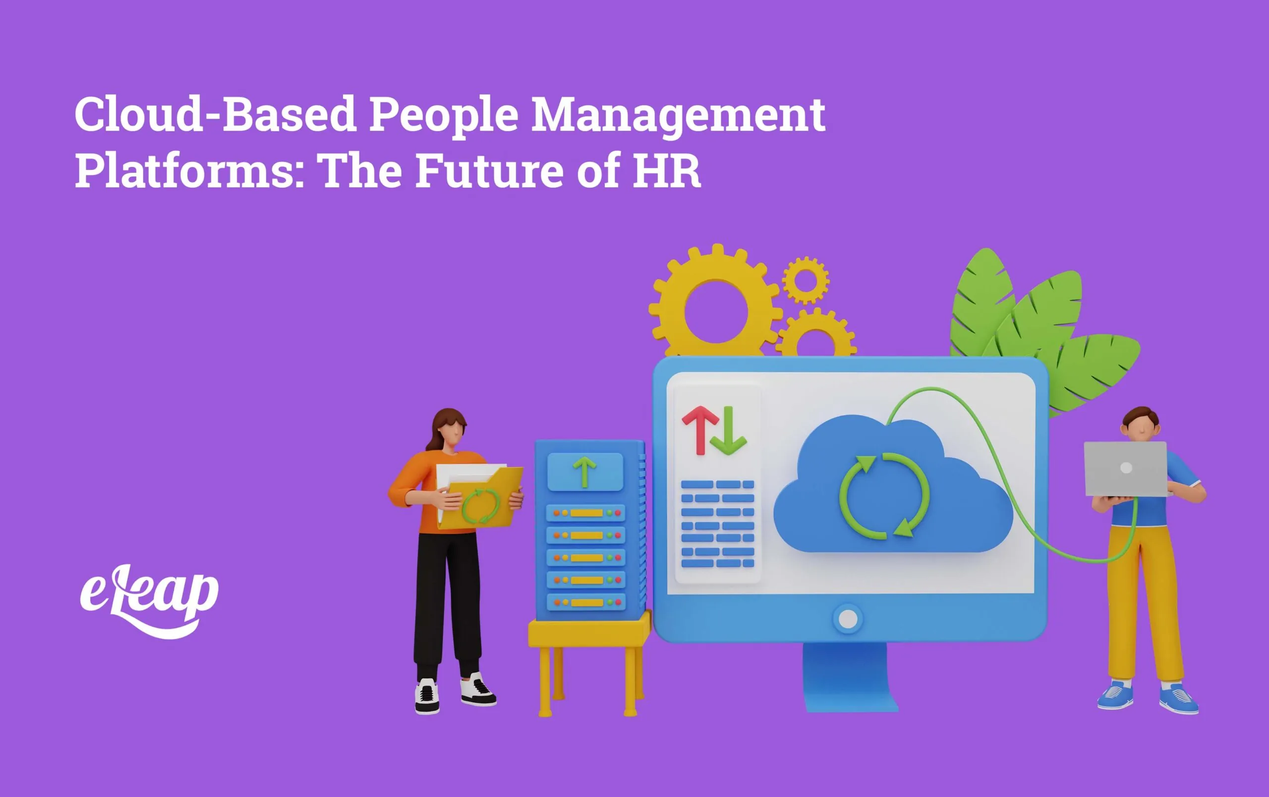 Cloud-Based People Management Platforms: The Future of HR - eLeaP ...