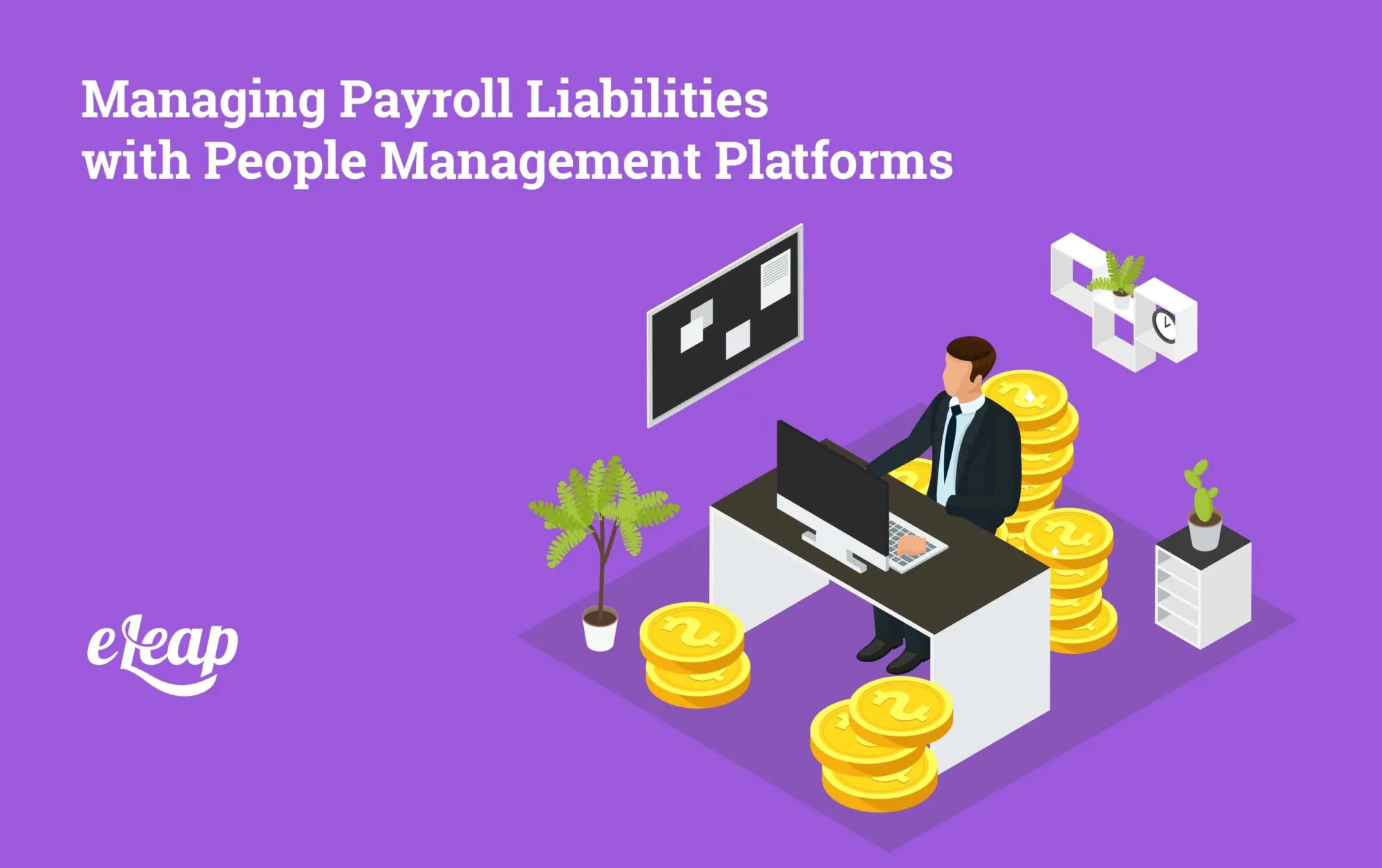 Managing Payroll Liabilities with People Management Platforms - eLeaP ...