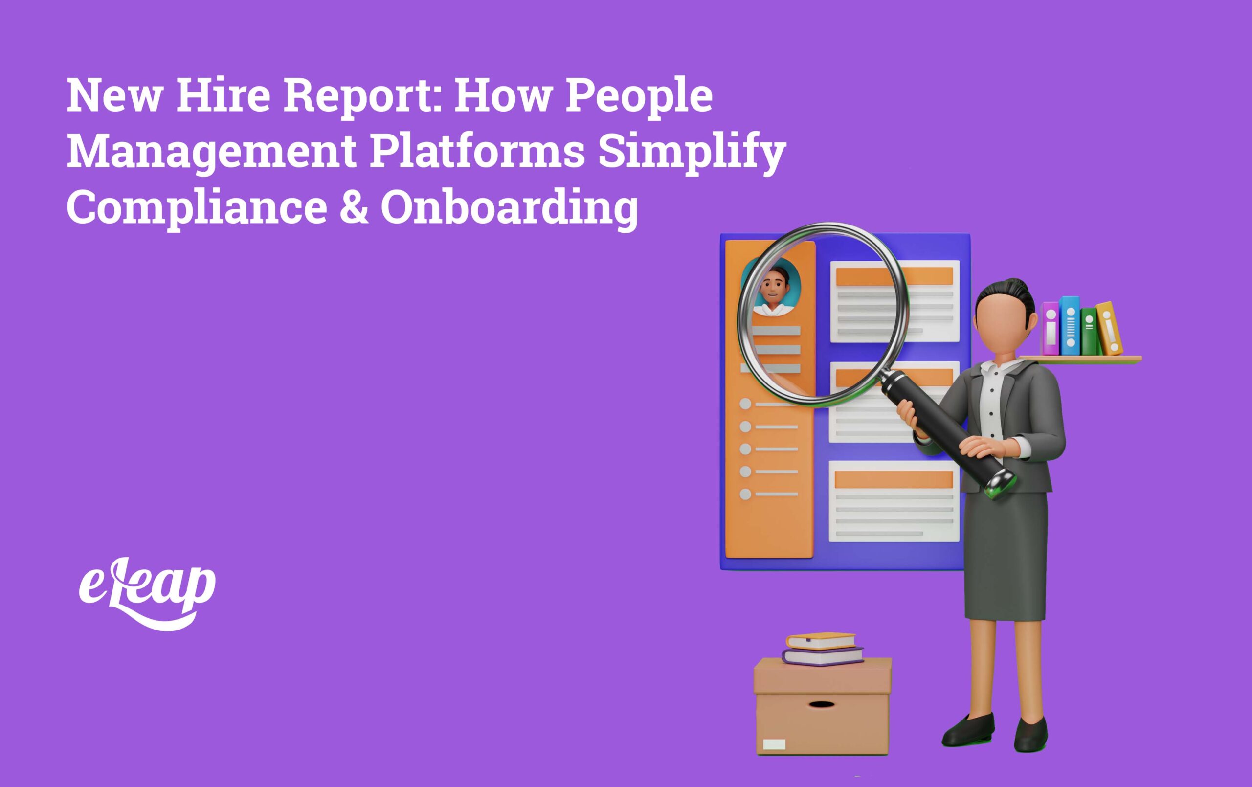 New Hire Report: How People Management Platforms Simplify Compliance & Onboarding - eLeaP ...