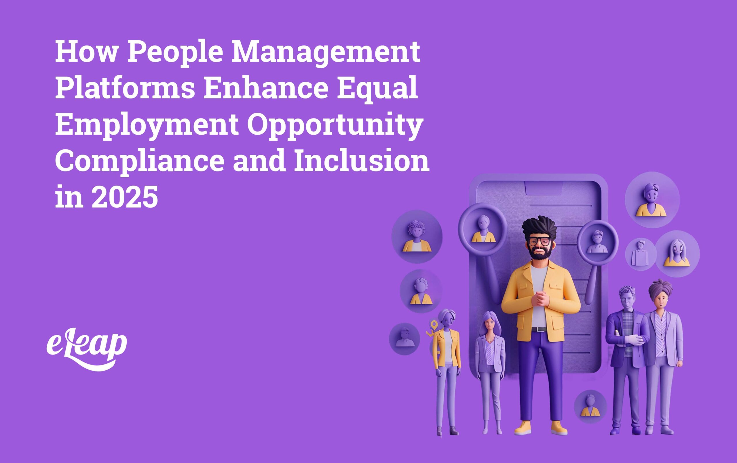 How People Management Platforms Enhance Equal Employment Opportunity Compliance and Inclusion in ...