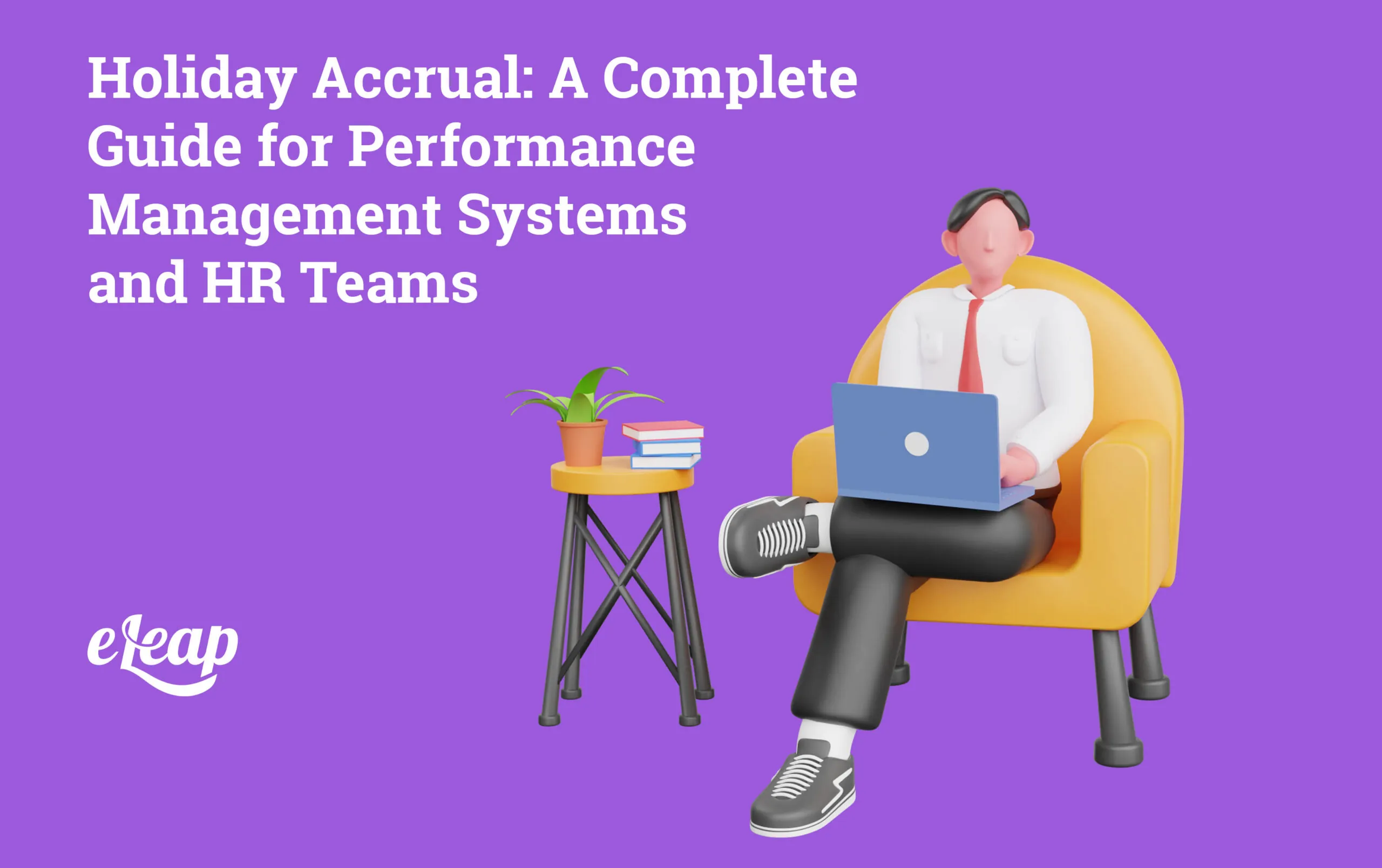 Holiday Accrual: A Complete Guide for Performance Management Systems ...