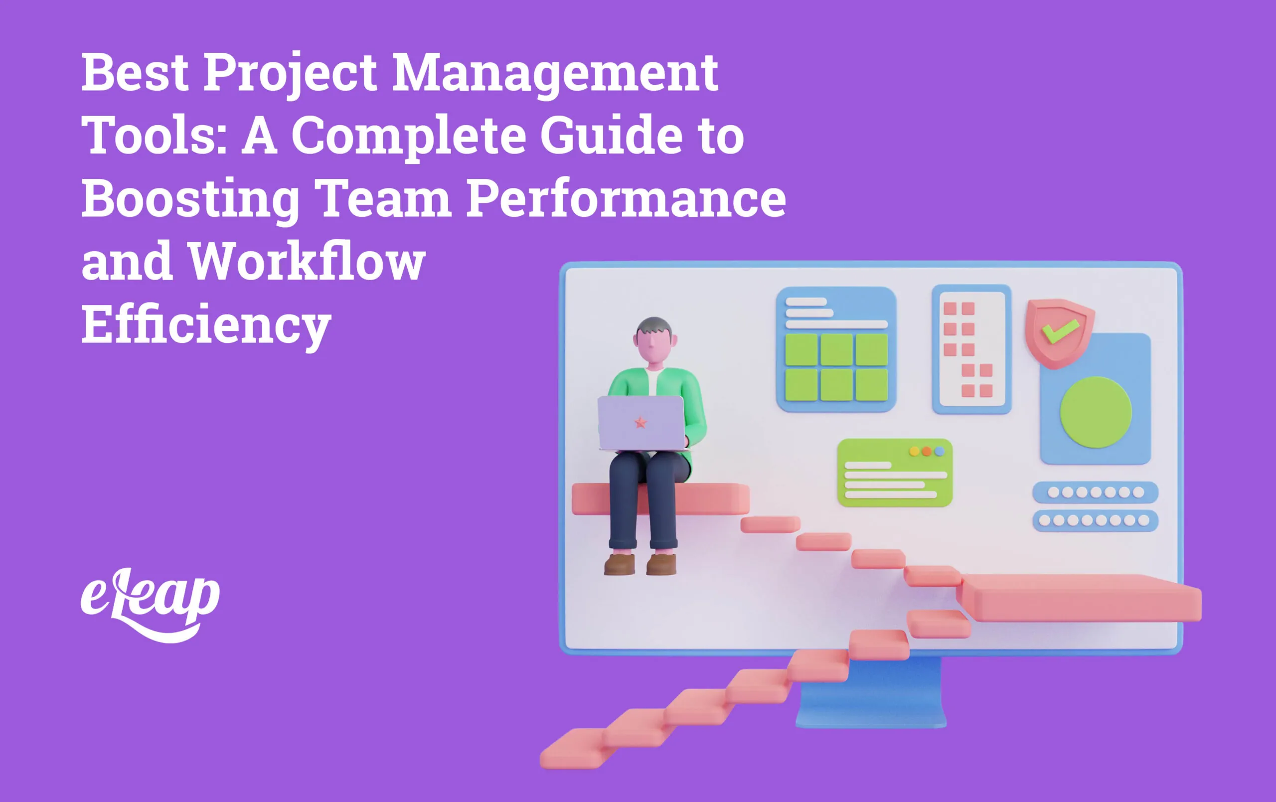Best Project Management Tools: A Complete Guide to Boosting Team Performance and Workflow ...