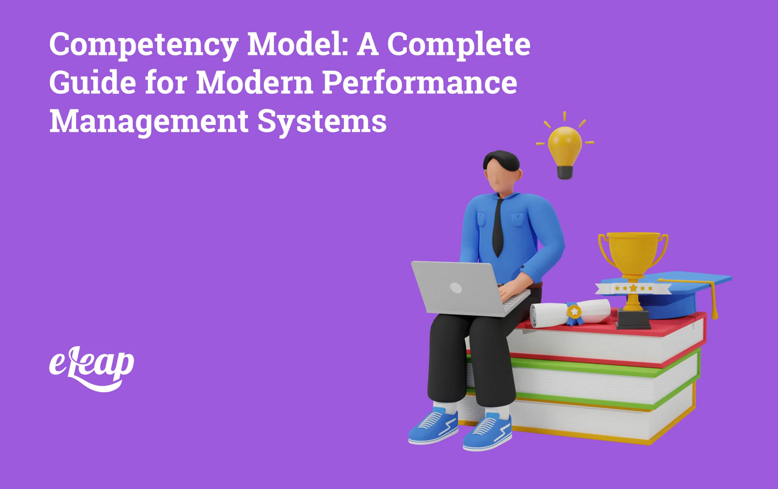 Competency Model: A Complete Guide for Modern Performance Management Systems - eLeaP Performance
