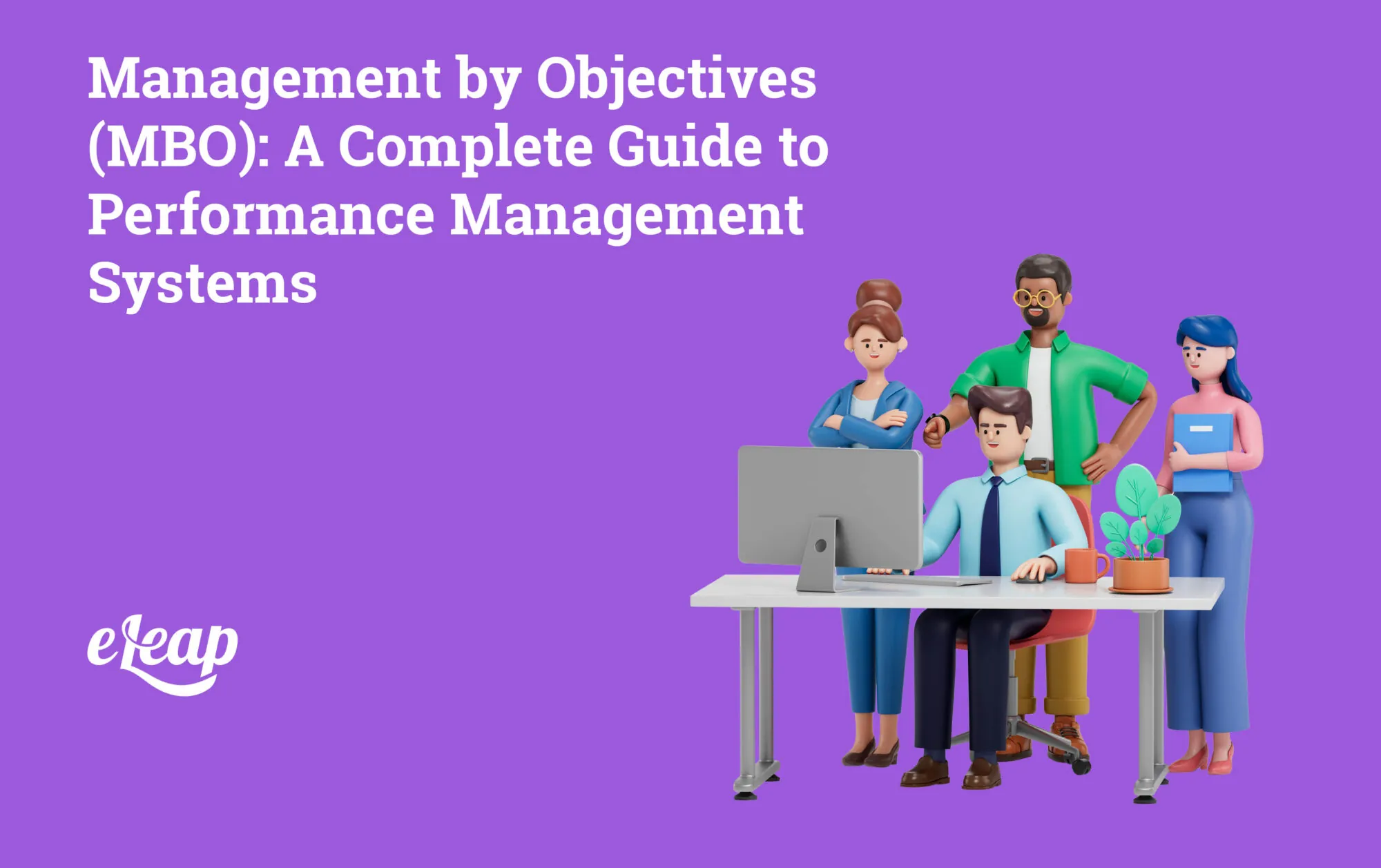 Management by Objectives (MBO): A Complete Guide to Performance Management Systems - eLeaP ...