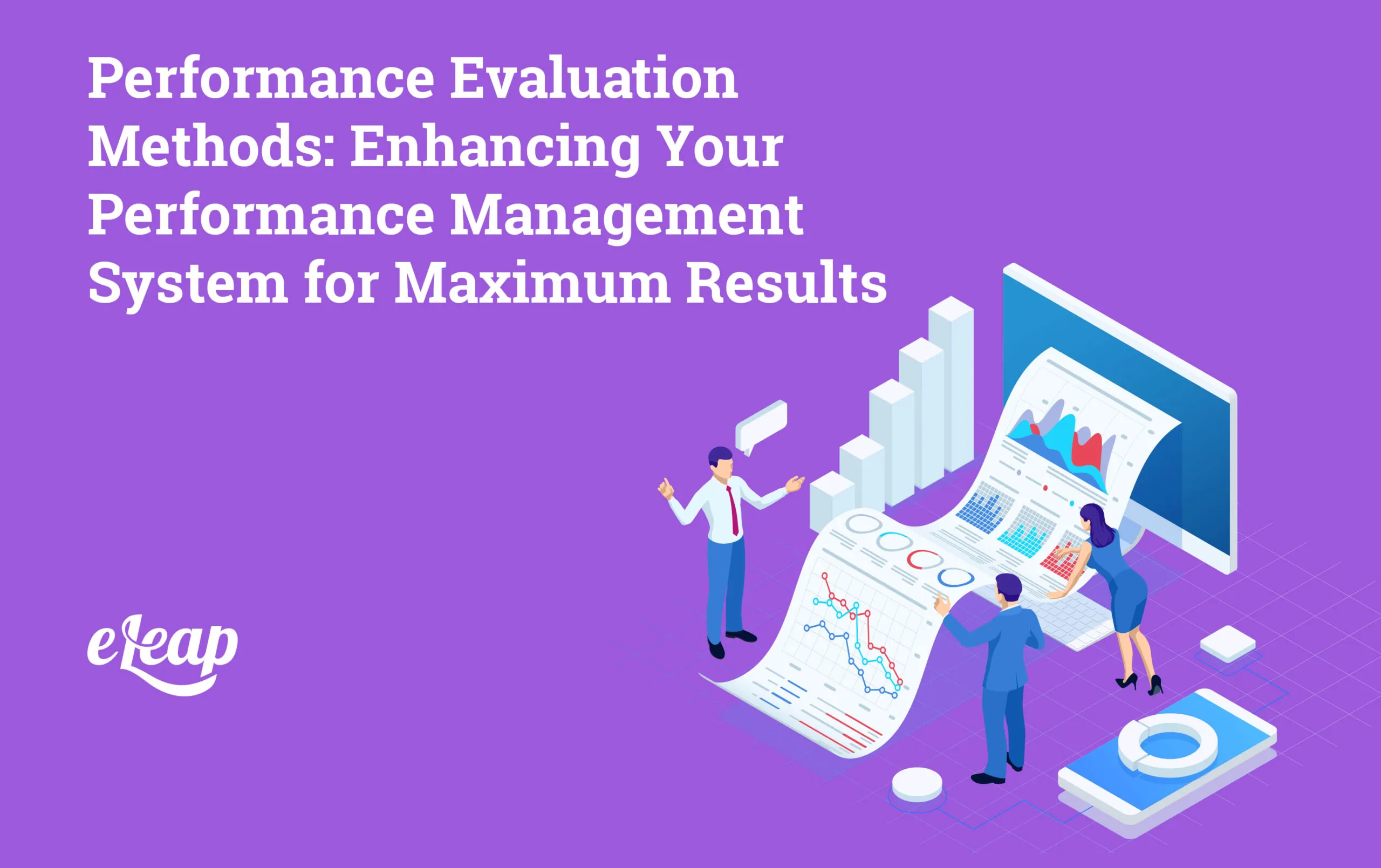 Performance Evaluation Methods: Enhancing Your Performance Management System for Maximum Results ...