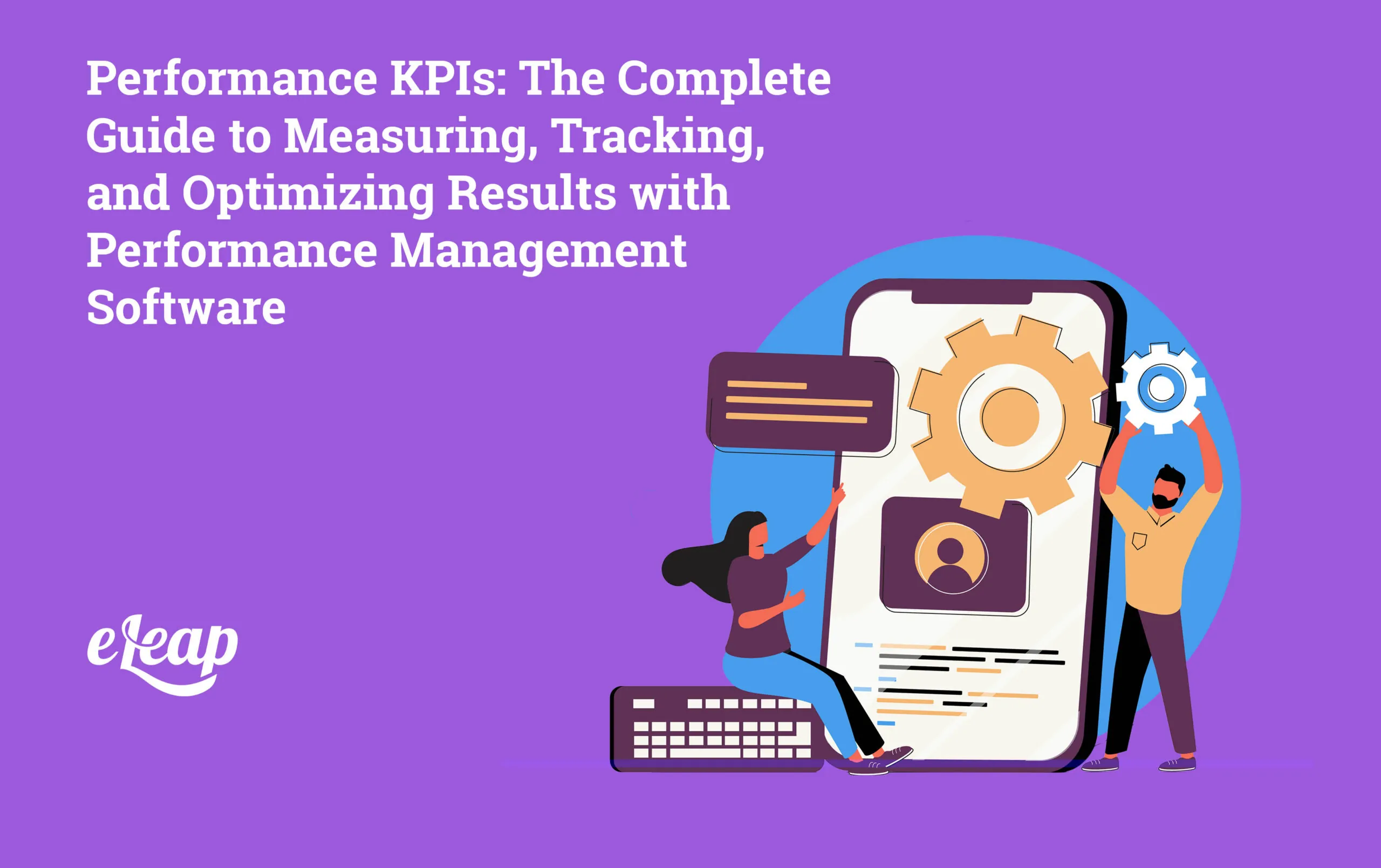 Performance KPIs: The Complete Guide to Measuring, Tracking, and ...