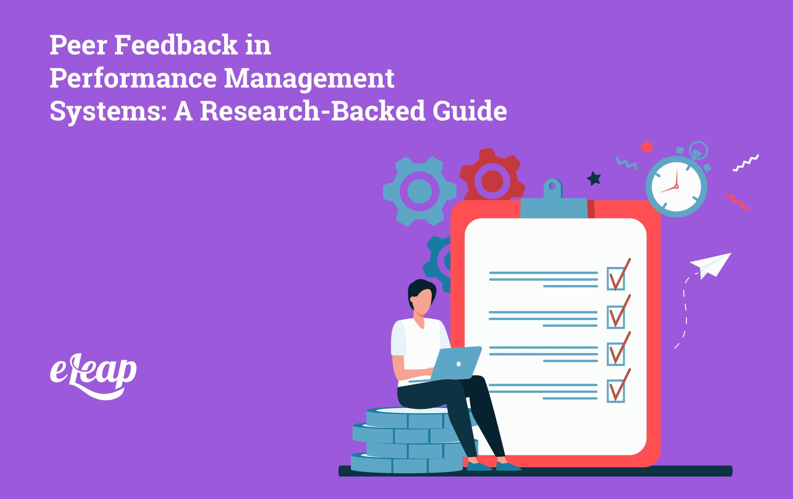 Peer Feedback in Performance Management Systems: A Research-Backed ...