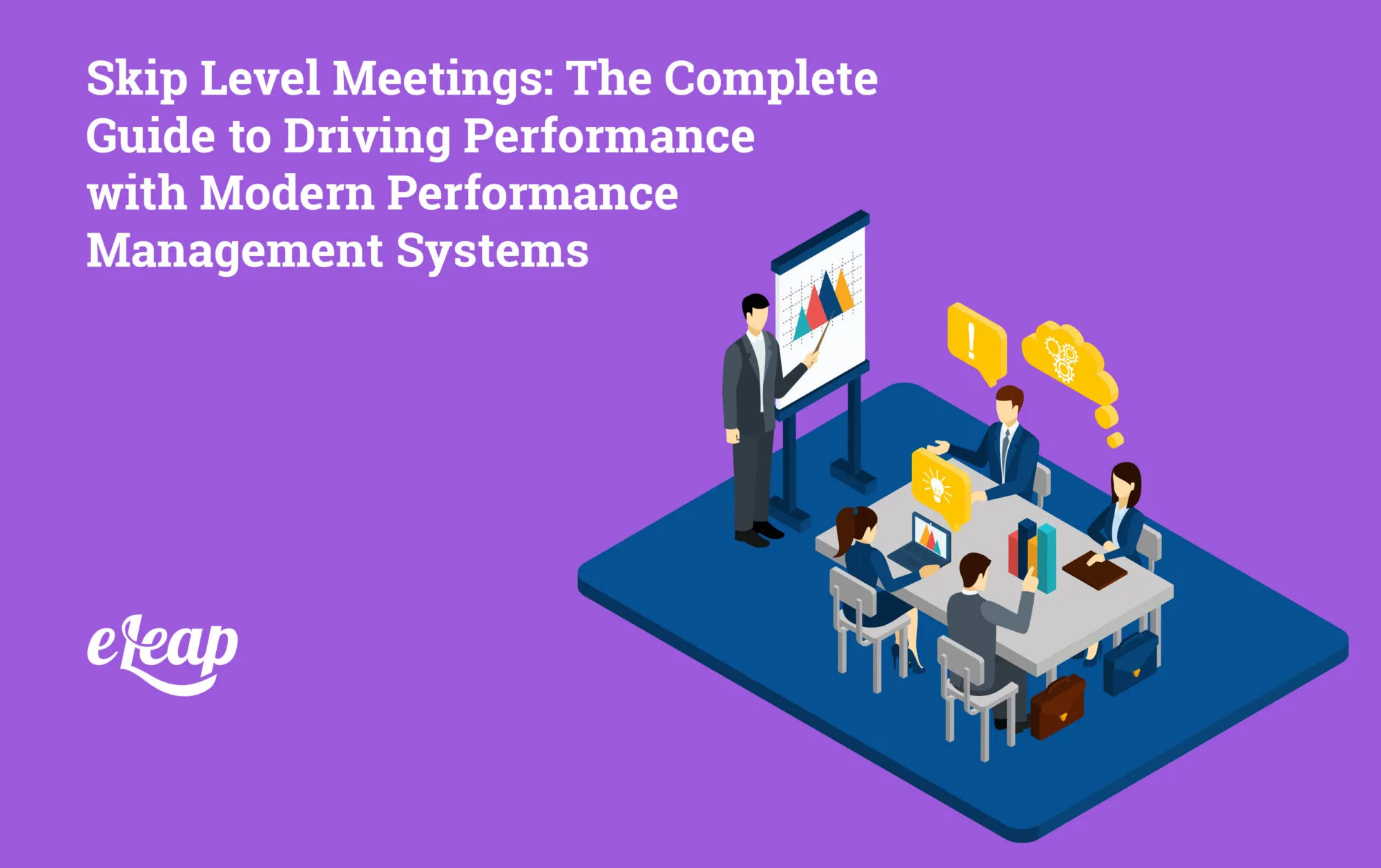 Skip Level Meetings: The Complete Guide to Driving Performance with ...