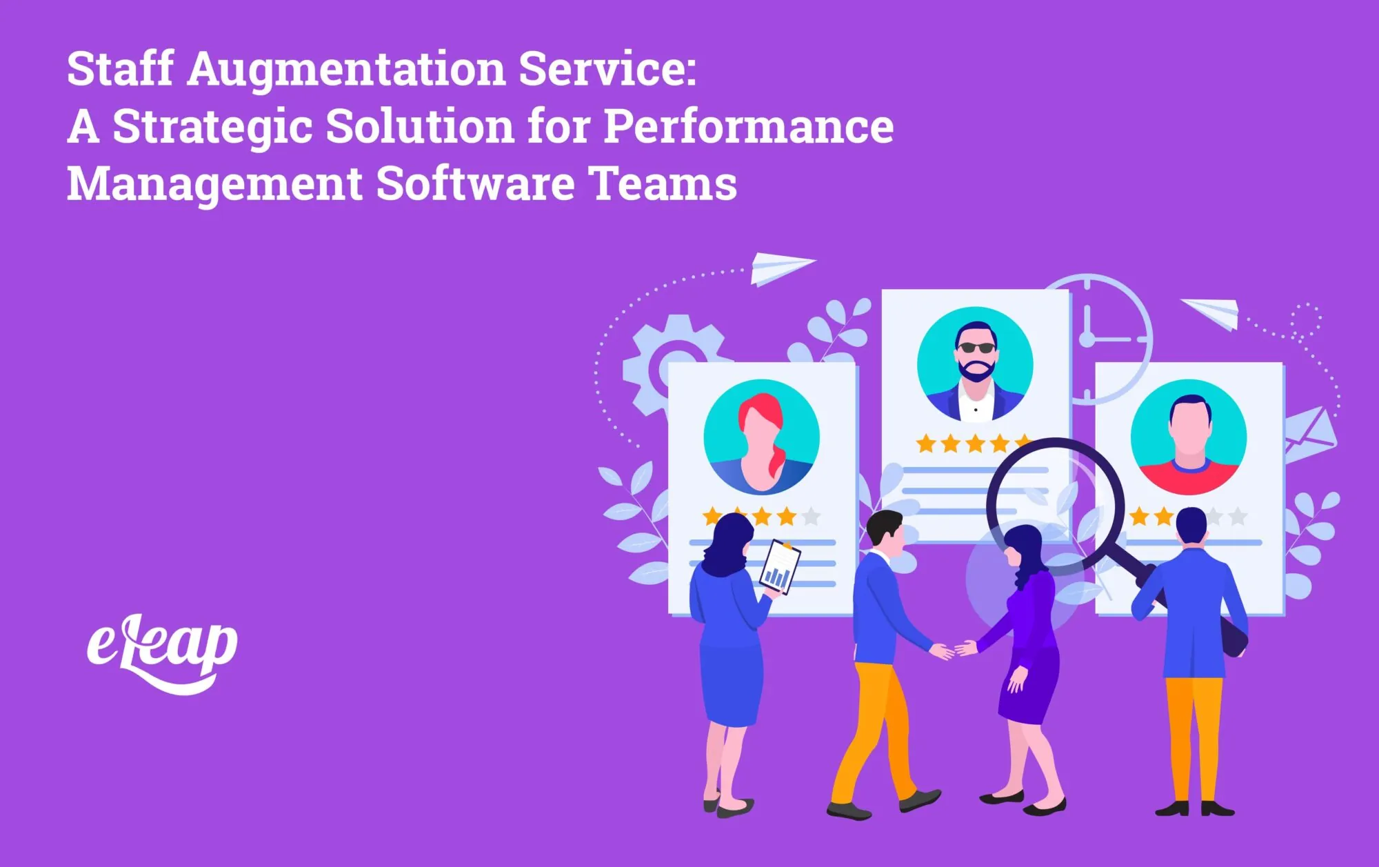 Staff Augmentation Service: A Strategic Solution for Performance ...